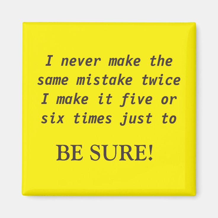 Funny Sayings Square Magnet 6 | Zazzle