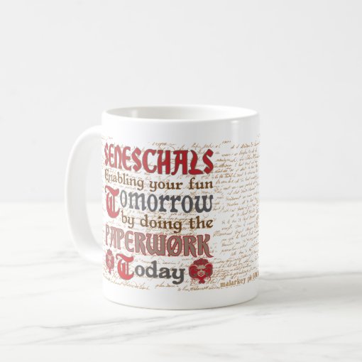 Funny SCA Seneschal Paperwork Coffee Mug | Zazzle