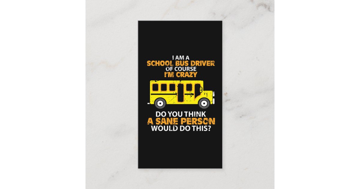 Funny School Bus - Crazy Buss Driver Fun Car Business Card | Zazzle