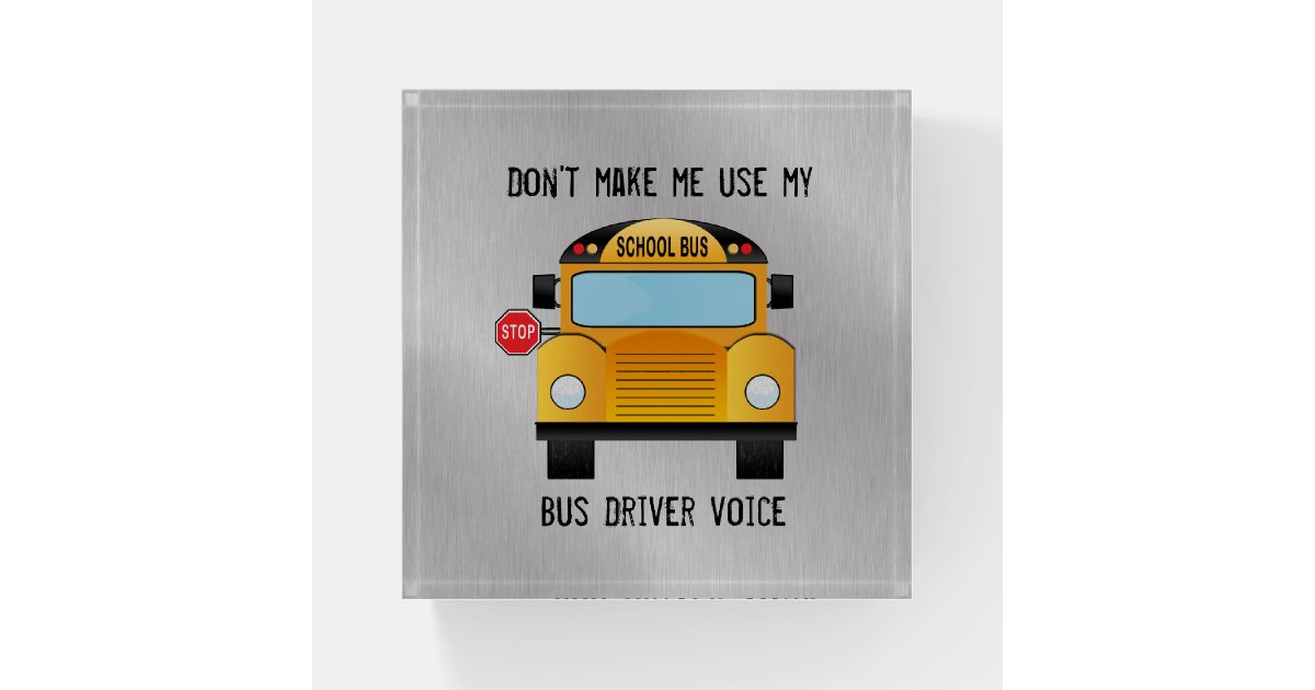 Funny School Bus Driver Paperweight | Zazzle