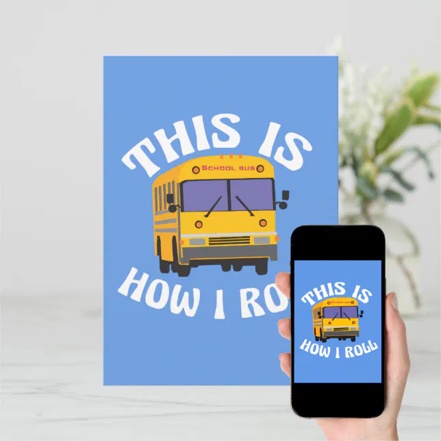 Funny School Bus Driver This is How I Roll Joke Card | Zazzle