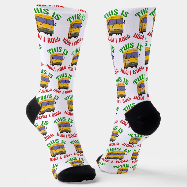 Funny School Bus Driver This is How I Roll Socks | Zazzle