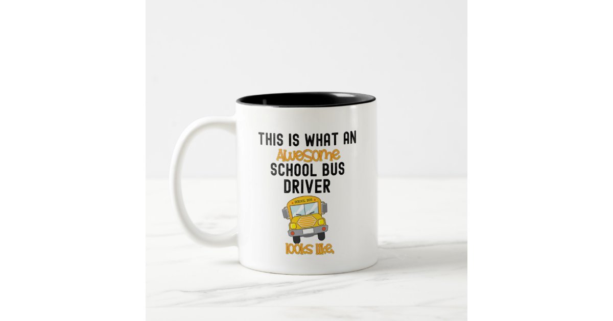 Funny School Bus Driver This is what an awesome Two-Tone Coffee Mug ...