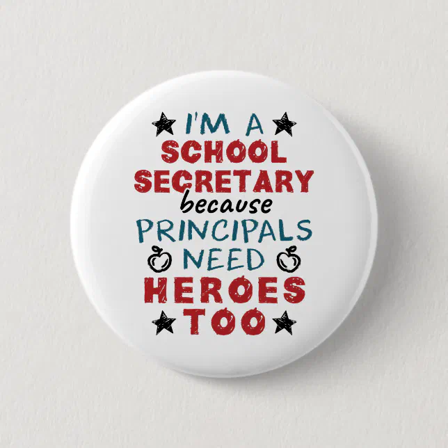 Funny School Secretary Heroes Appreciation Button | Zazzle