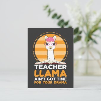 Funny School Teacher Llama no Time For Your Drama Postcard | Zazzle