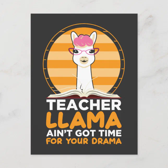 Funny School Teacher Llama no Time For Your Drama Postcard | Zazzle