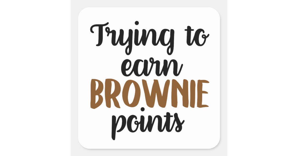 Funny School trying to earn brownie points sticker | Zazzle