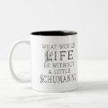 Funny Schumann Music Quote Two-Tone Coffee Mug | Zazzle