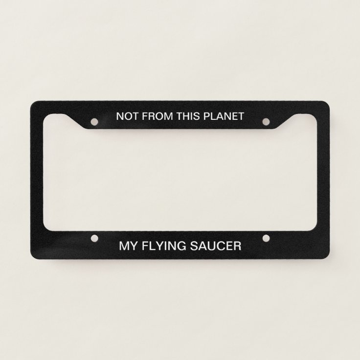 Funny Science Fiction Design License Plate Frame | Zazzle