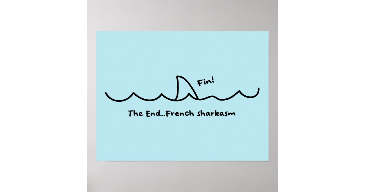 Funny Shark Fin French Sarcasm Poster | Zazzle