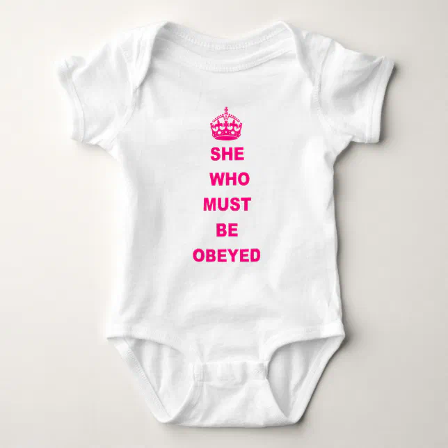 Funny she who must be obeyed text baby bodysuit | Zazzle