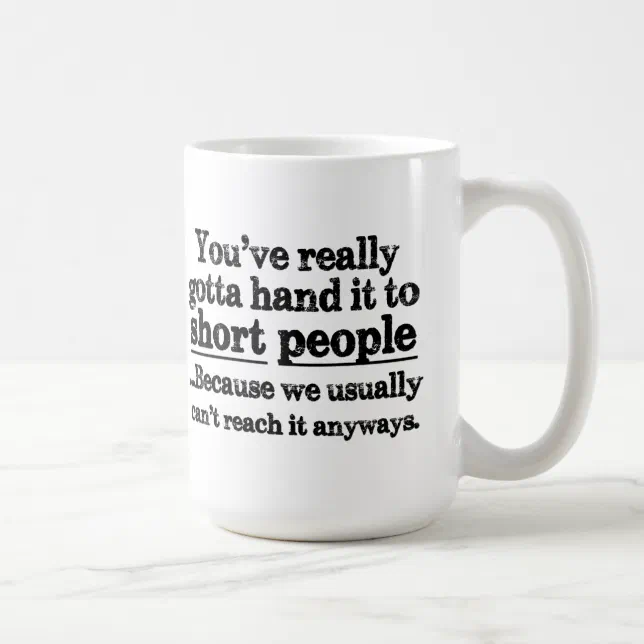 Funny Short People Quote Coffee Mug | Zazzle