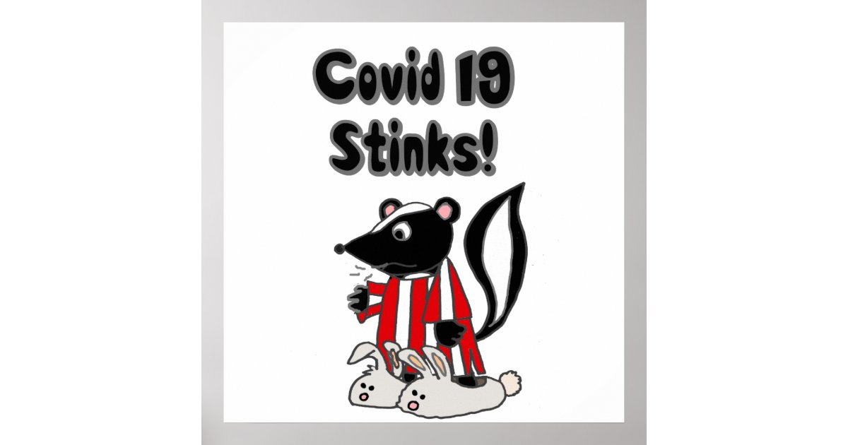 Funny Sick Skunk Covid 19 Stinks Poster | Zazzle