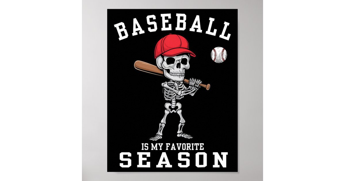 Funny Skeleton Sports Player Baseball Is My Favori Poster | Zazzle
