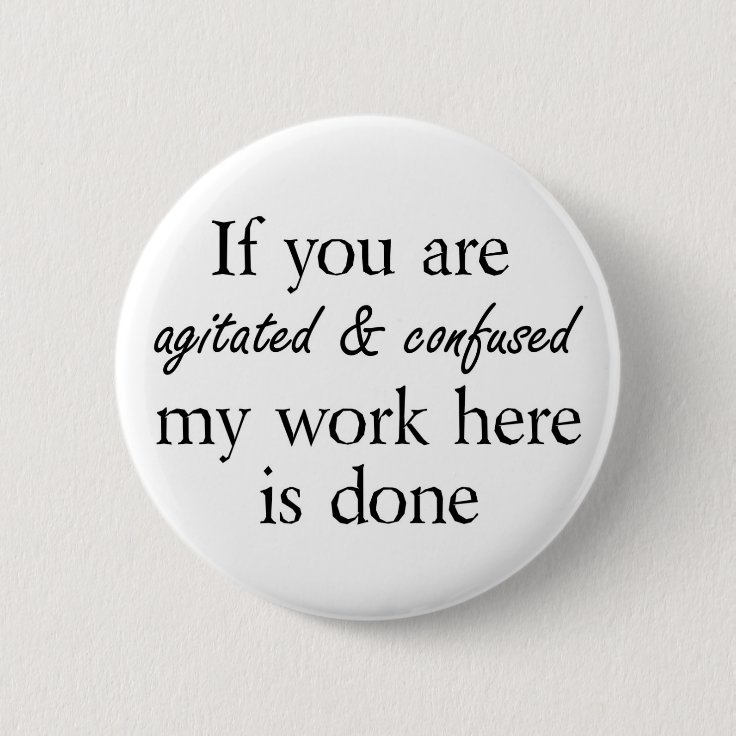 Funny slogan buttons joke friends quotes fun gifts | Zazzle