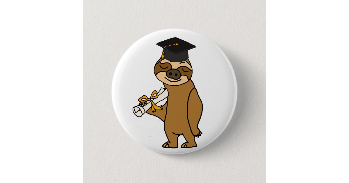 Funny Sloth Graduation Cartoon Button | Zazzle
