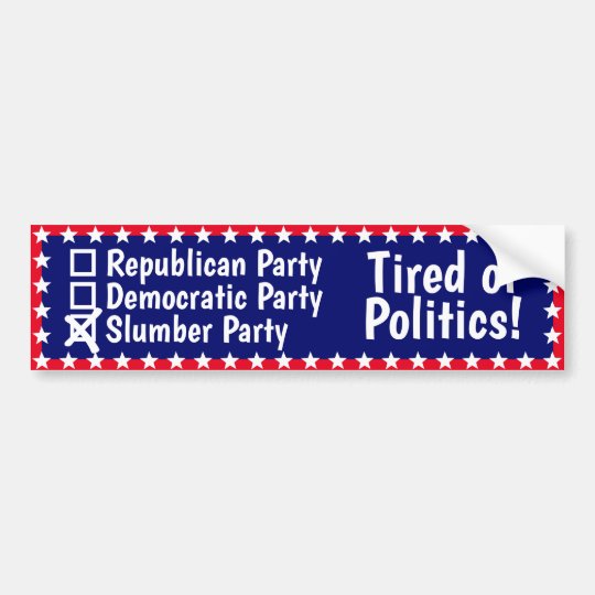 Funny Slumber Party Political Bumper Sticker | Zazzle.com