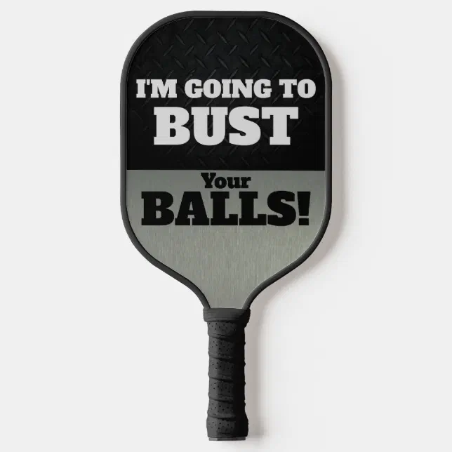 Funny Smack Talk Bust Your Balls Game Pickleball Paddle | Zazzle