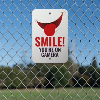 Funny smile, you're on camera outdoor metal metal sign | Zazzle