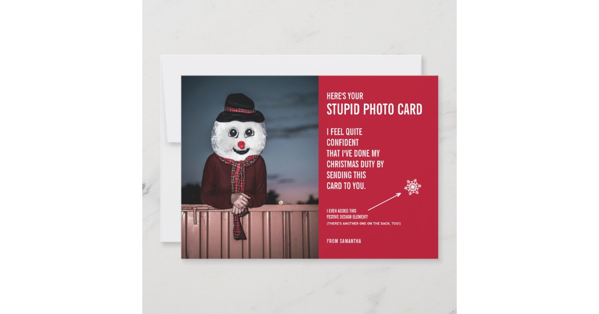 Funny Snowman Christmas Stupid Photo Card | Zazzle