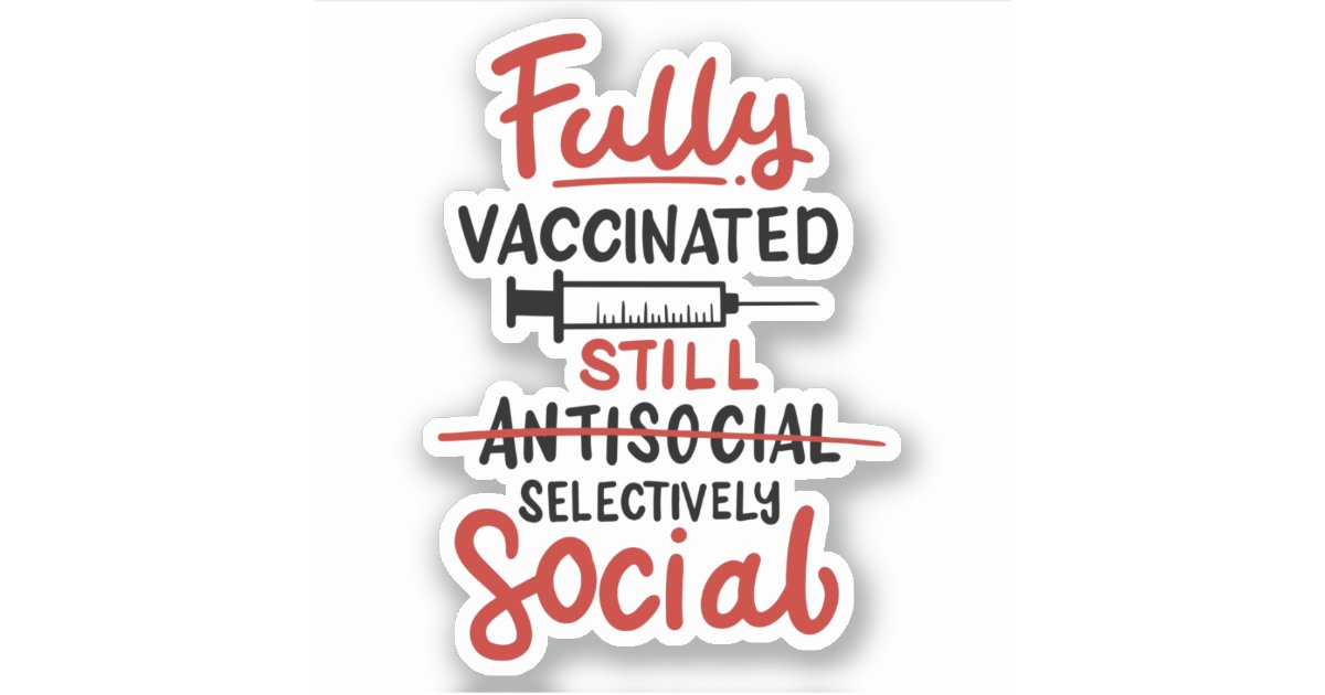 Funny Social Distance Antisocial Vaccinated COVID Sticker | Zazzle