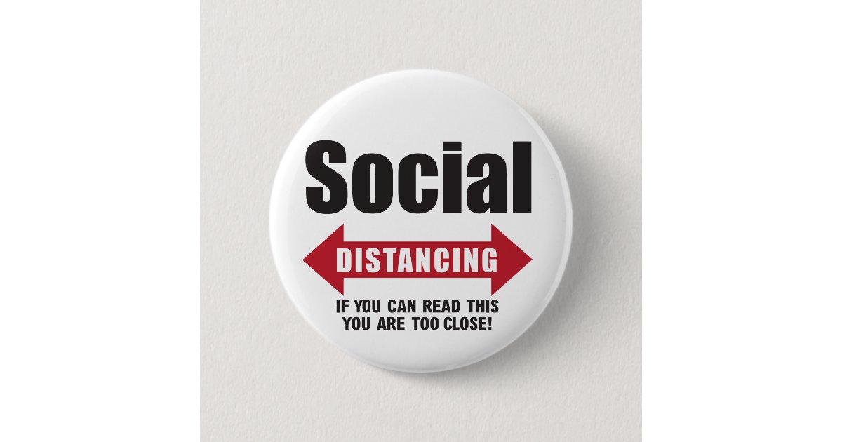 Funny Social Distancing Button | Zazzle