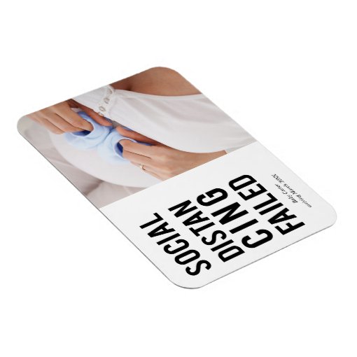 Funny Social Distancing Failed Modern Minimal Magnet | Zazzle