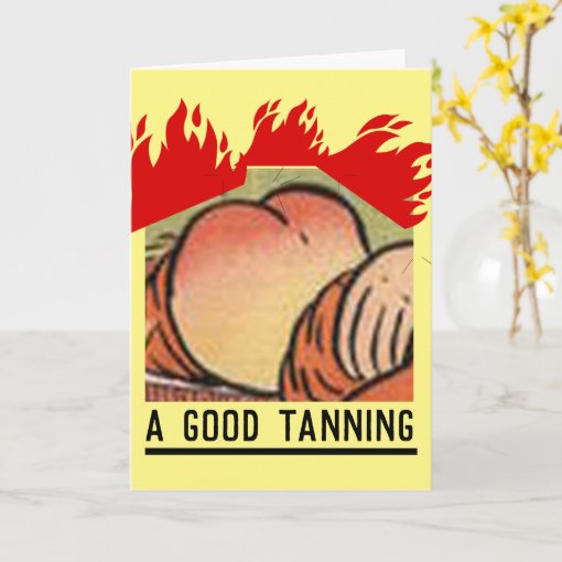 Funny Spanking Birthday Cards A Good Tanning Card Zazzle