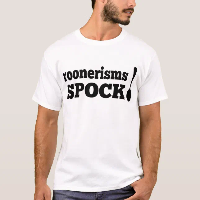 Funny Spoonerism Tee Roonerisms spock! | Zazzle