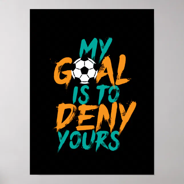 Funny Sports Soccer Player Goal Keeper Quote Poster | Zazzle