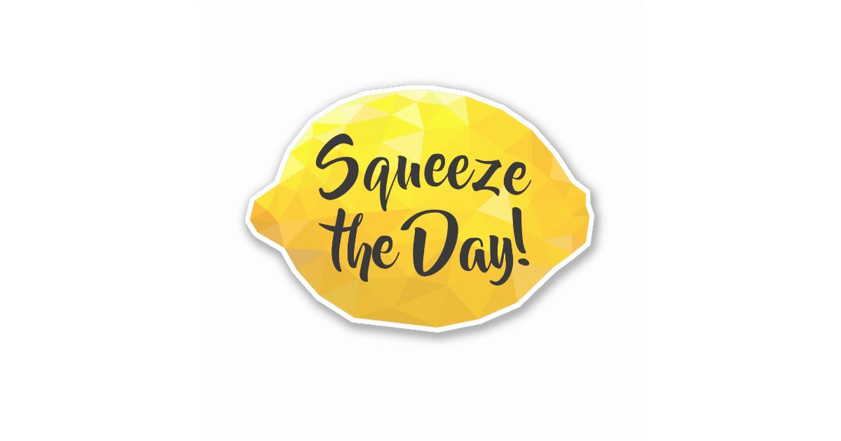 Funny Squeeze the Day Script 3D Lemon Sticker | Zazzle