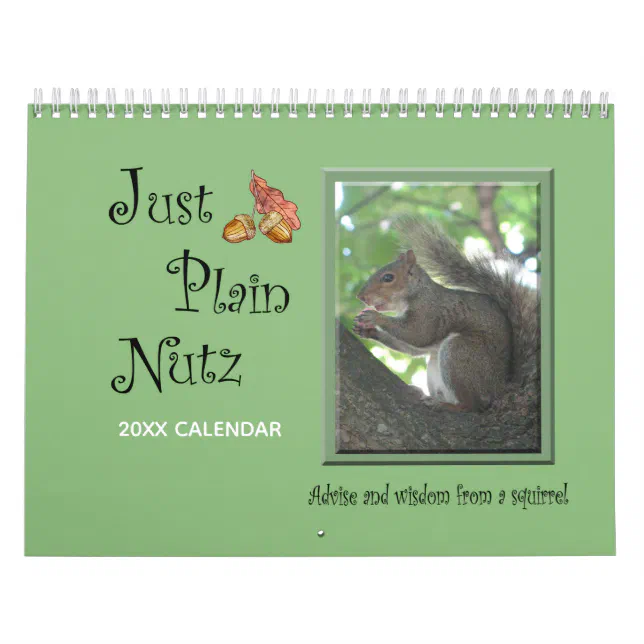 Funny Squirrel Just Plain Nutz Calendar | Zazzle