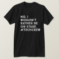 Funny Stage Manager and Stage Crew Life Quote T-Shirt | Zazzle