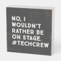 Funny Stage Manager and Stage Crew Life Quote Wooden Box Sign | Zazzle