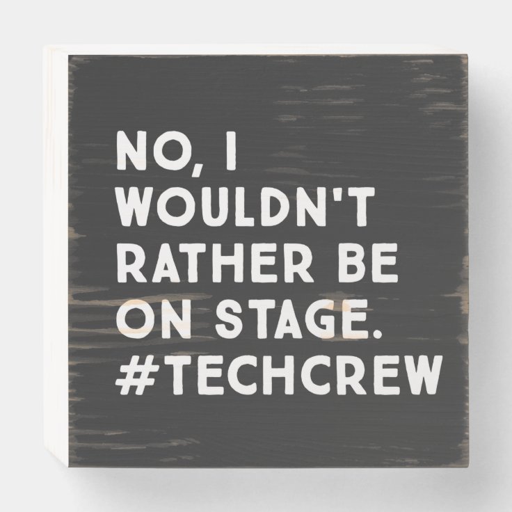 Funny Stage Manager and Stage Crew Life Quote Wooden Box Sign | Zazzle