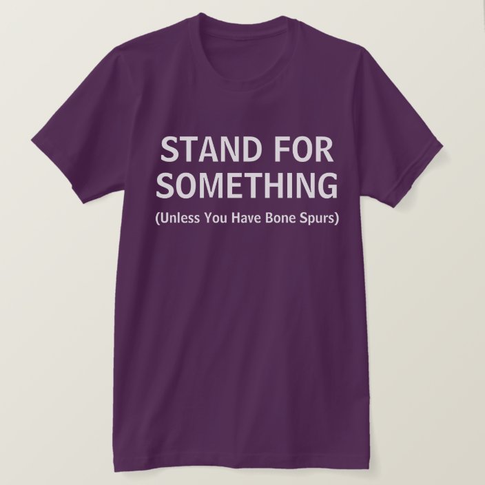 Funny Stand for Something Quote T-Shirt | Zazzle.com