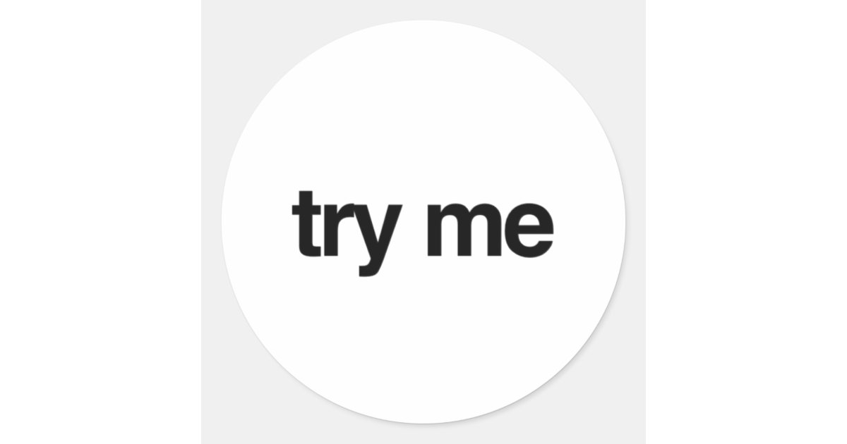 Funny Sticker: Try Me Circle Sticker | Zazzle
