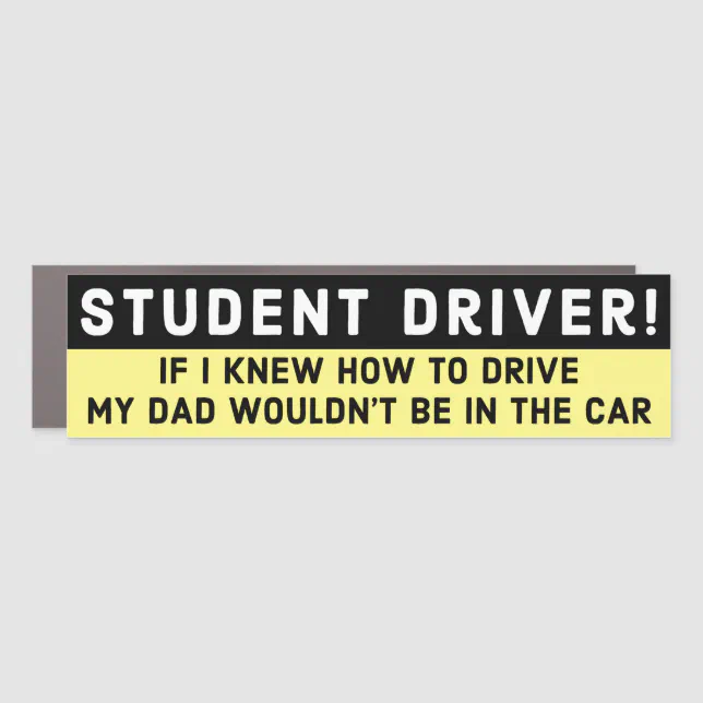 Funny Student DRIVER Car Bumper Magnet | Zazzle