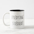 Funny student, studying, studied Two-Tone coffee mug | Zazzle