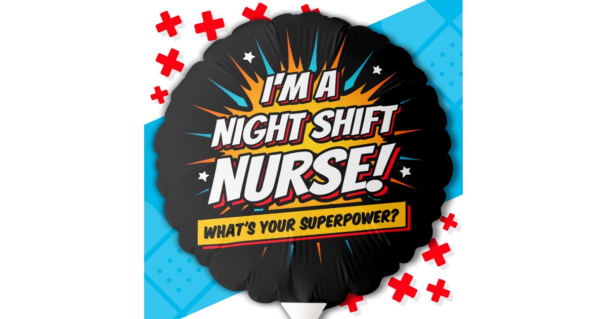 Funny Superpower Night Shift Nurse Appreciation Balloon | Zazzle