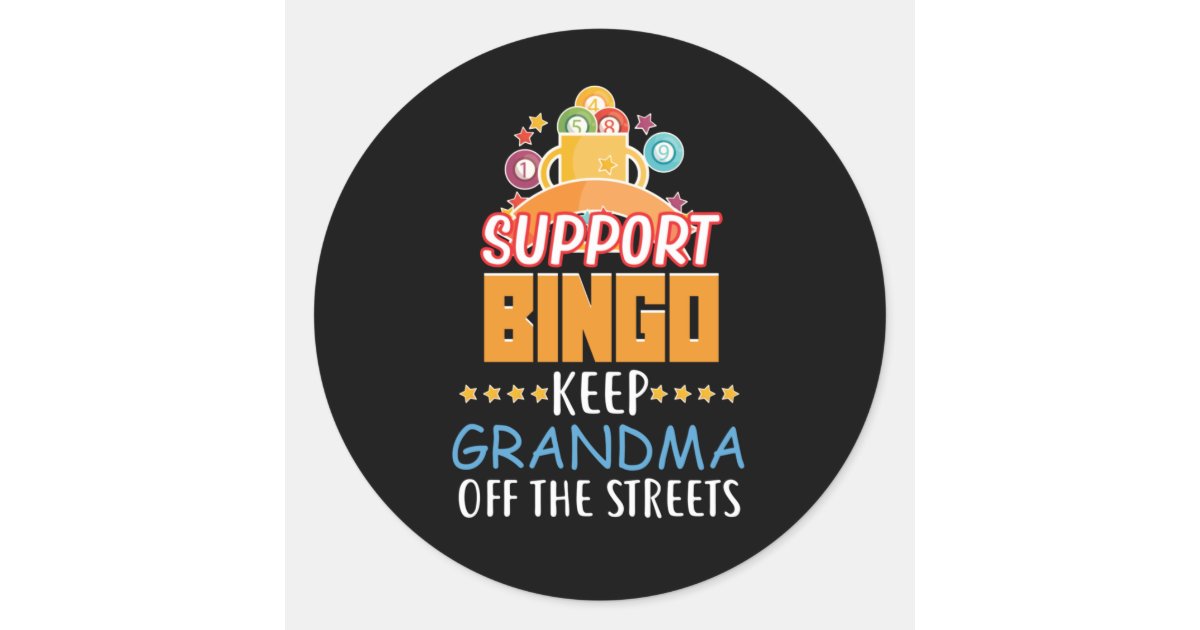 funny support Bingo Grandma word art Classic Round Sticker | Zazzle