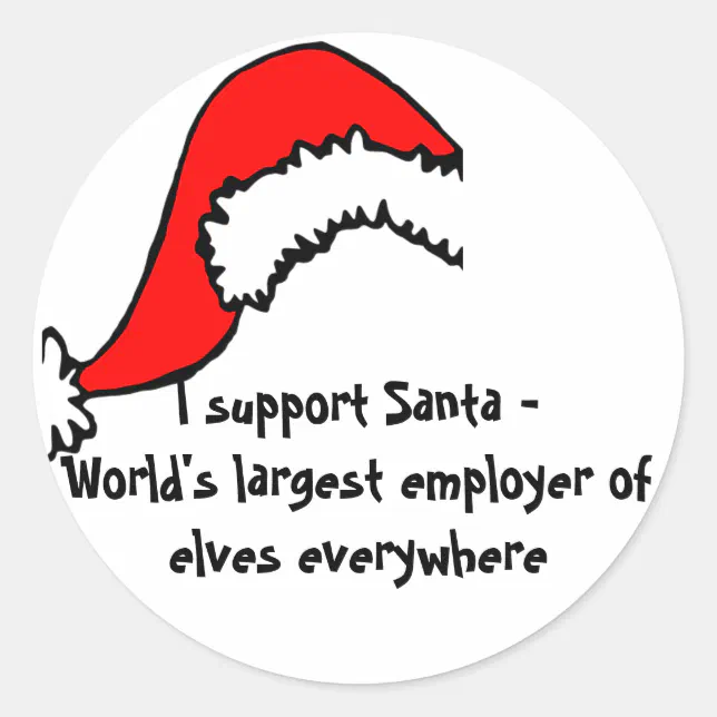 Funny Support Santa Classic Round Sticker | Zazzle