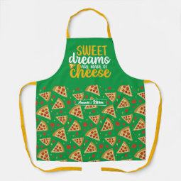 Funny Sweet Dreams Made of Cheese Pizza Pattern Apron | Zazzle