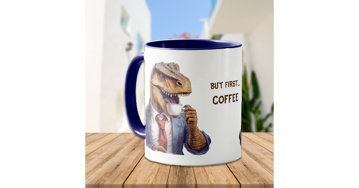 Funny T-Rex Dinosaur First Coffee Office Mug | Zazzle