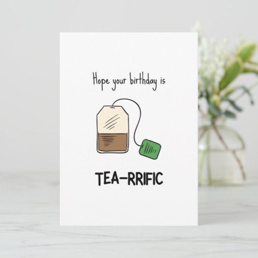 Funny Tea-rrific Pun Birthday Card | Zazzle