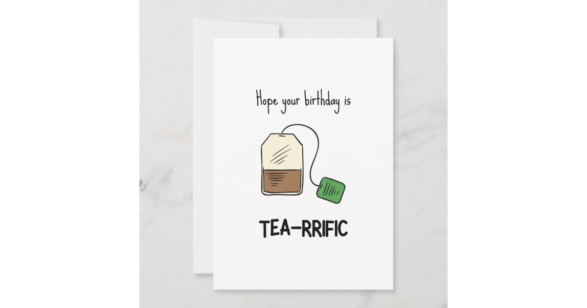 Funny Tea-rrific Pun Birthday Card | Zazzle