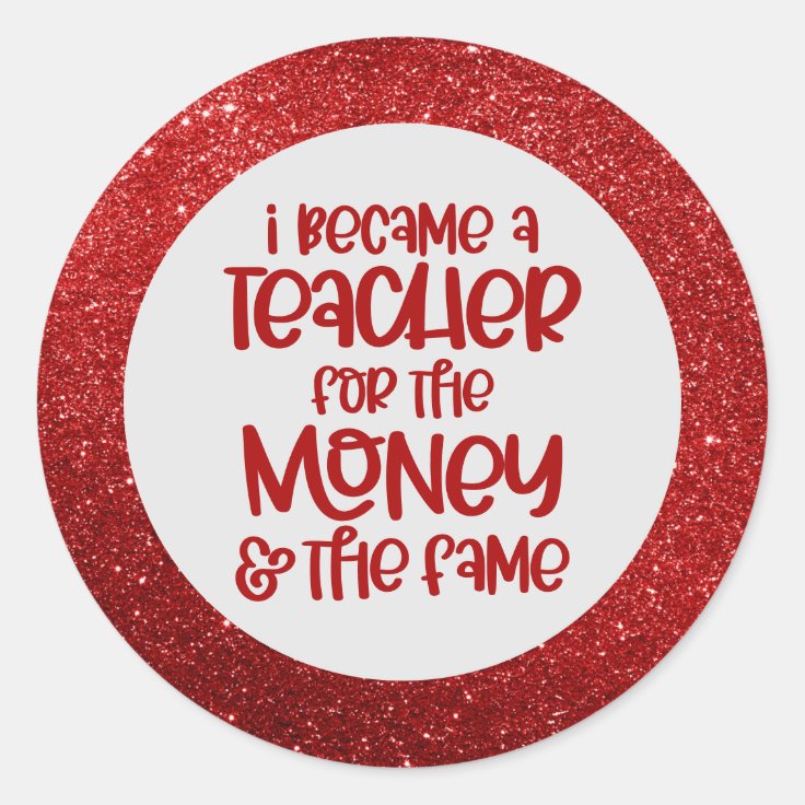 Funny Teacher Saying Red Glitter Sparkle Humor Classic Round Sticker ...