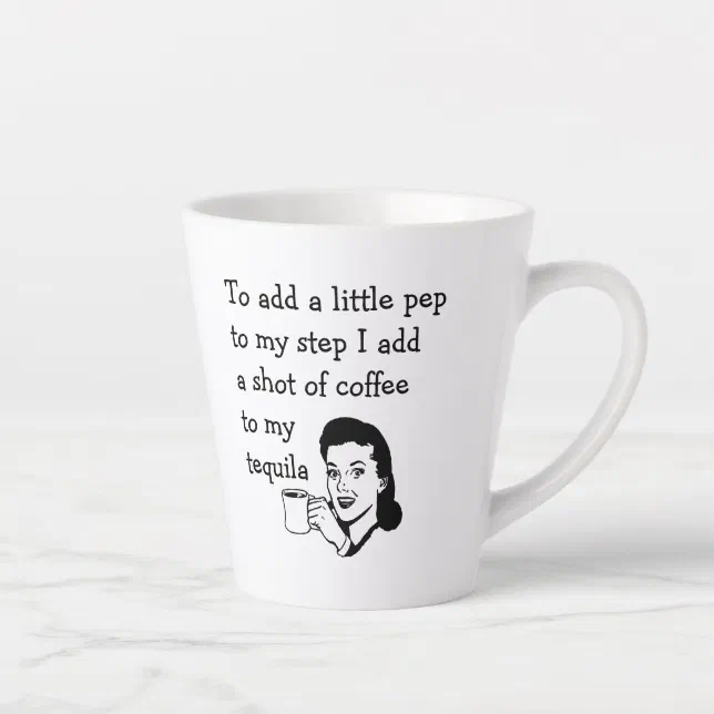 Funny Tequila Coffee Quote Retro Art Latte Mug Zazzle