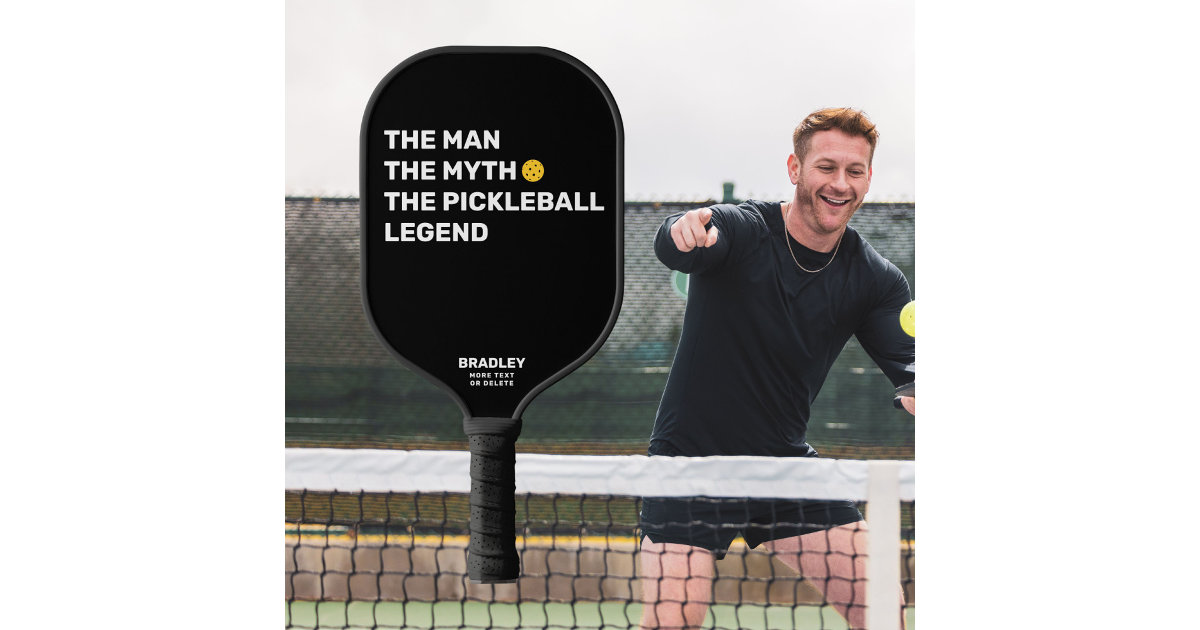 Funny The Man, Myth, Pickleball Legend Custom Text Pickleball Paddle ...