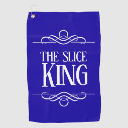 Funny The Slice King Golf Towel | Zazzle
